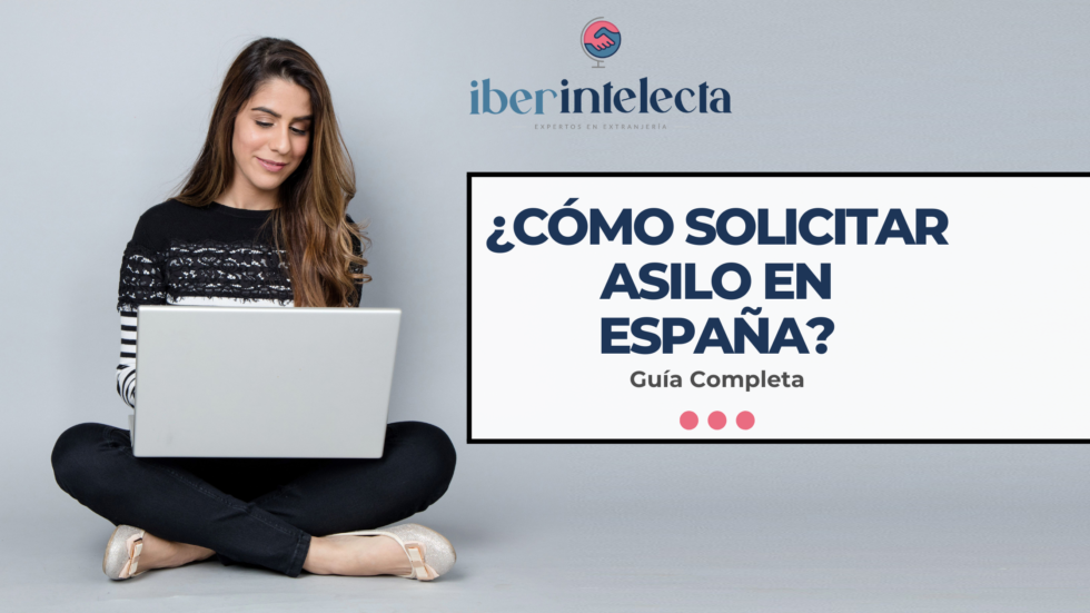 ¿Cómo solicitar asilo en España? - Iberintelecta ¿Cómo solicitar asilo en España? - Iberintelecta