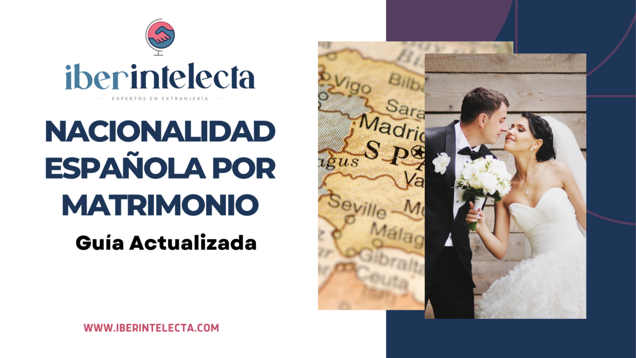 Nacionalidad española por matrimonio - Guía actualizada - Iberintelecta